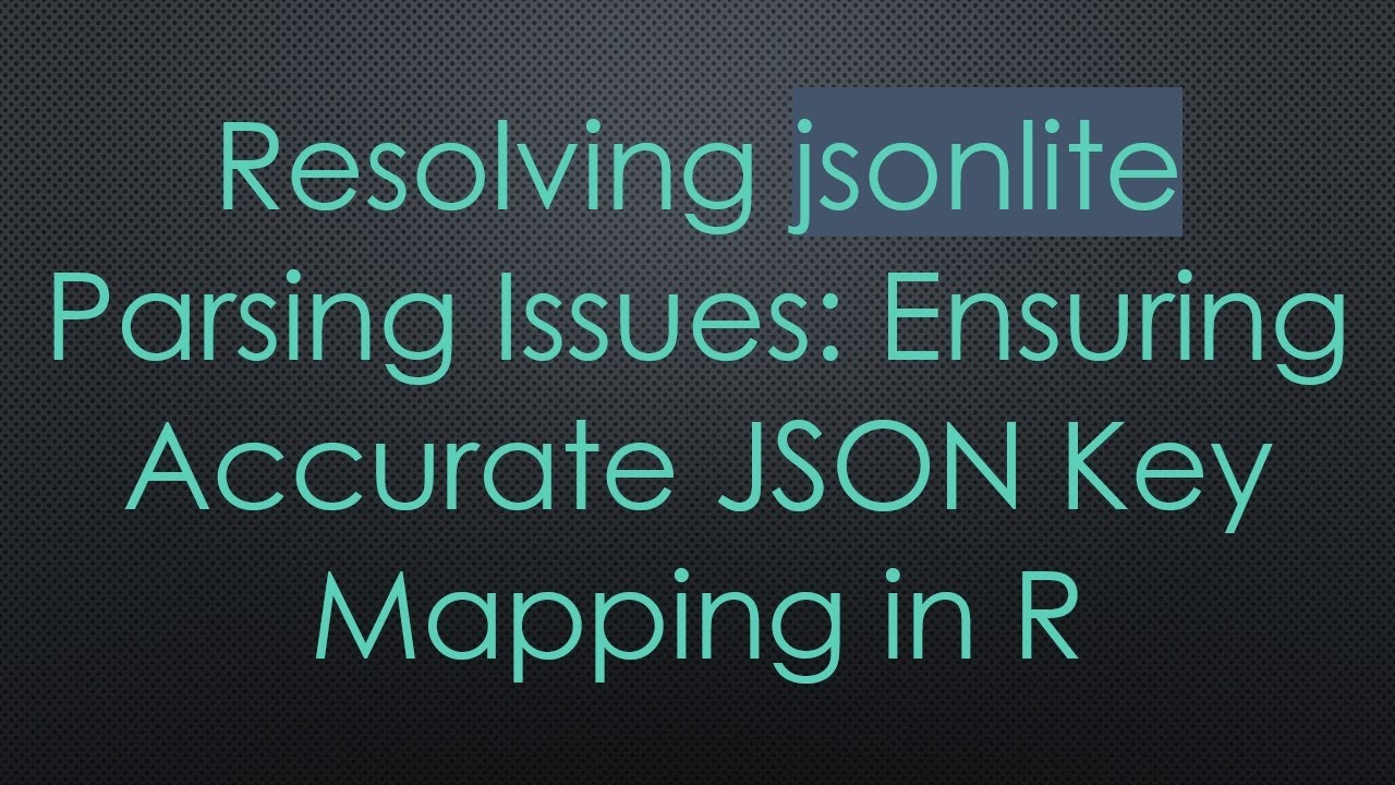 Resolving jsonlite Parsing Issues: Ensuring Accurate JSON Key Mapping in R - YouTube