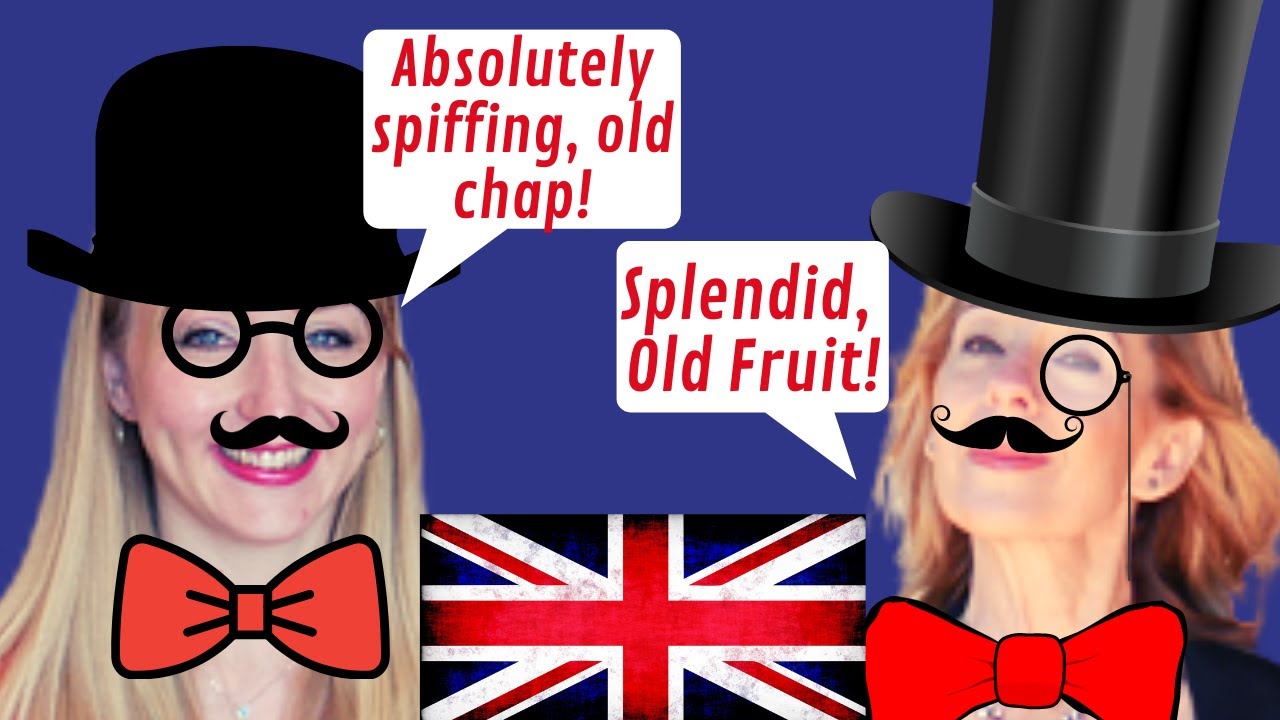 How To Sound Like An Upper Class Twit 8 British Toff Slang Words And Phrases YouTube how-to-sound-like-an-upper-class-twit-8-british-toff-slang-words-and-phrases-youtube