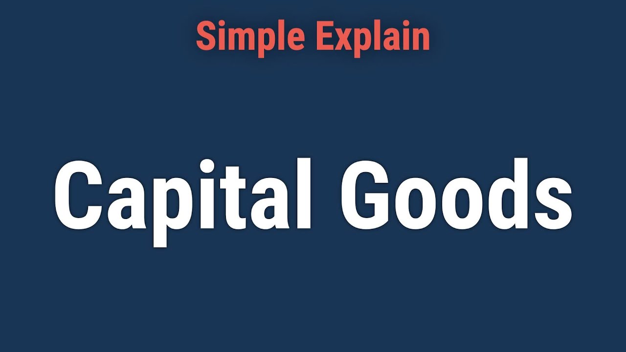 What Are Capital Goods? - YouTube