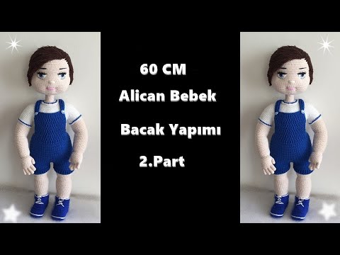 Amigurumi Alican Bebek Bacak Yapılışı -2 Part