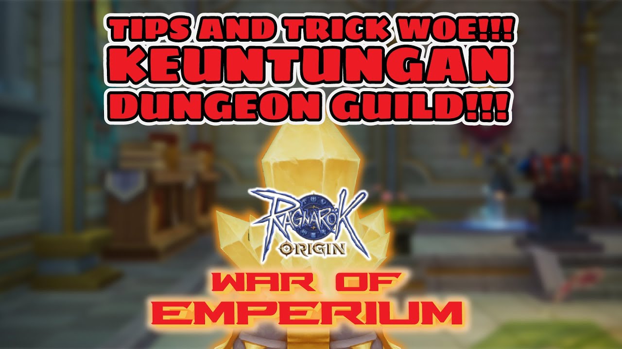 TIPS AND TRICK WOE ⁉ KEUNTUNGAN GUILD DUNGEON ‼ Ragnarok Origin ROO ...