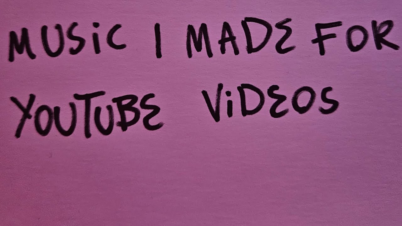 music I made for youtube videos - YouTube