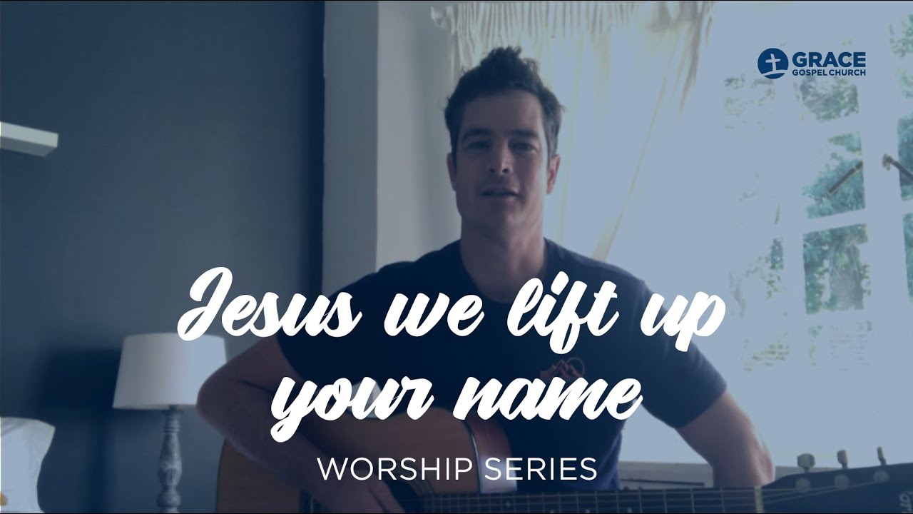 Worship Series | Jesus we lift up your name | Praise & Worship - YouTube
