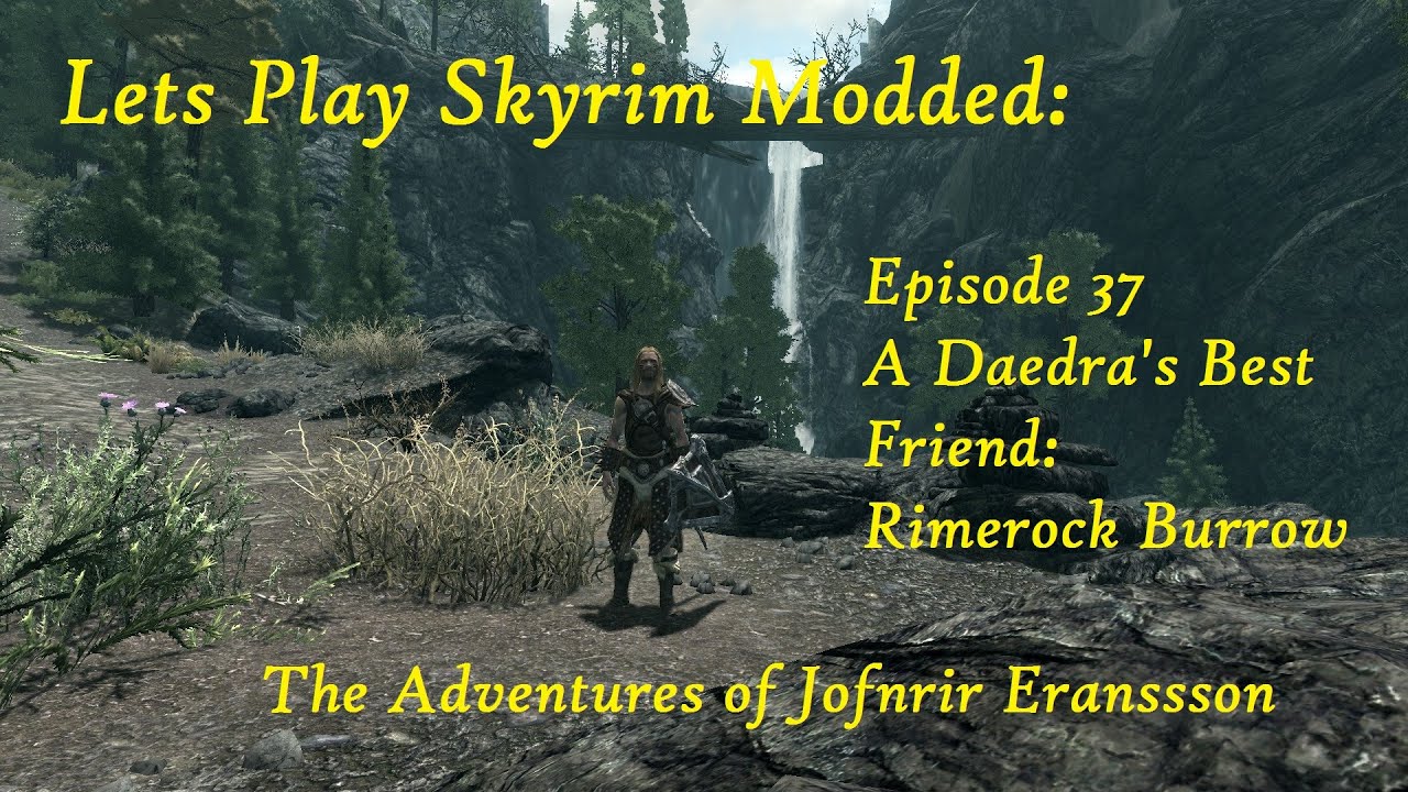 Lets Play Skyrim Modded: The Adventures of Jofnrir Eranssson Ep 37 ...