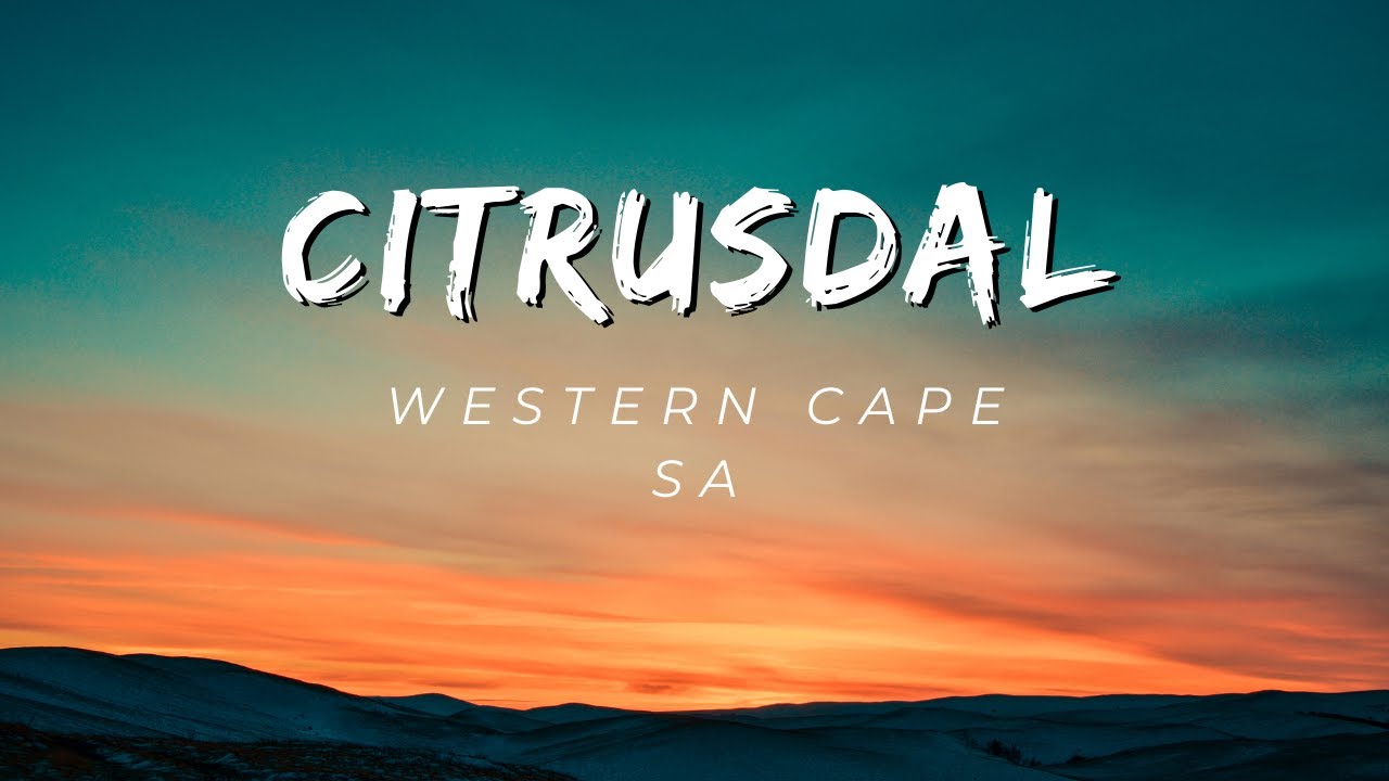 Citrusdal, Olifants River Valley, Western Cape, South Africa - YouTube