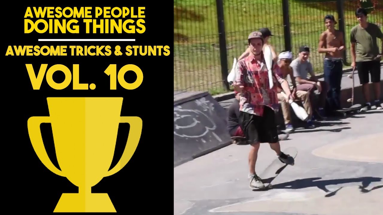 Awesome Tricks & Stunts Compilation Vol. 10 | Awesome People Doing ...