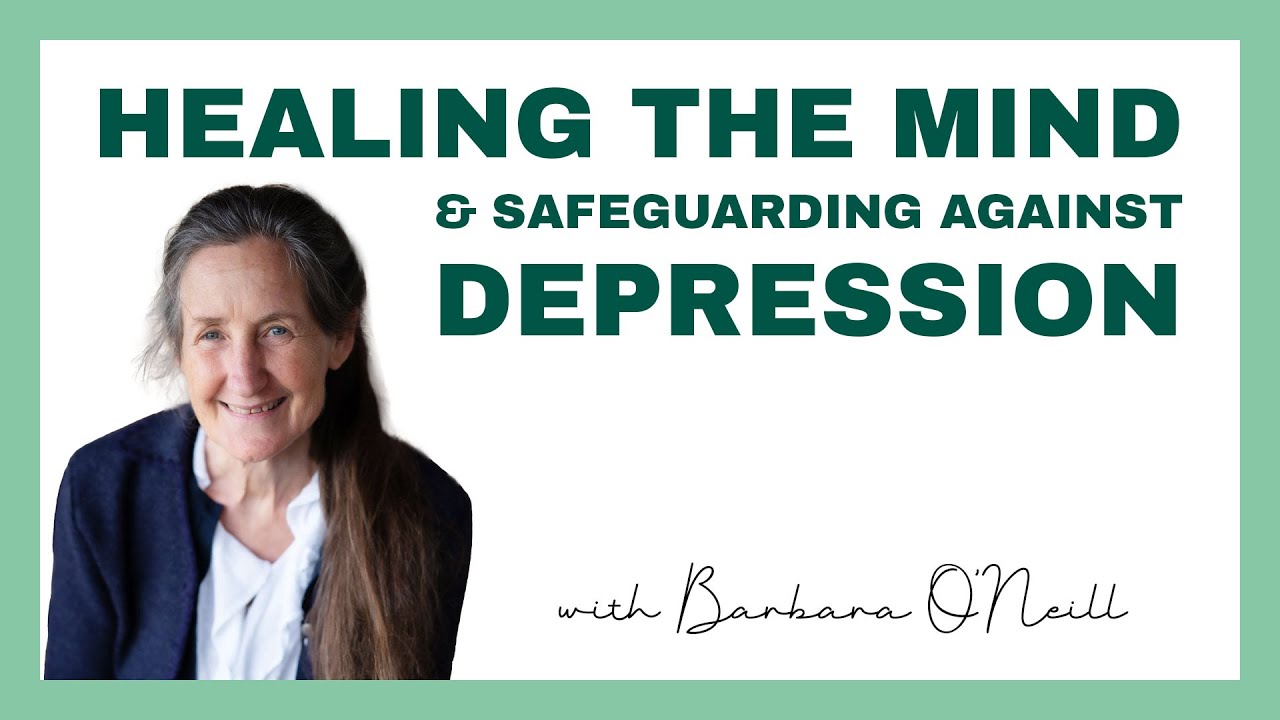 Healing the Mind & Safeguarding Against Depression - Barbara O'Neill - YouTube