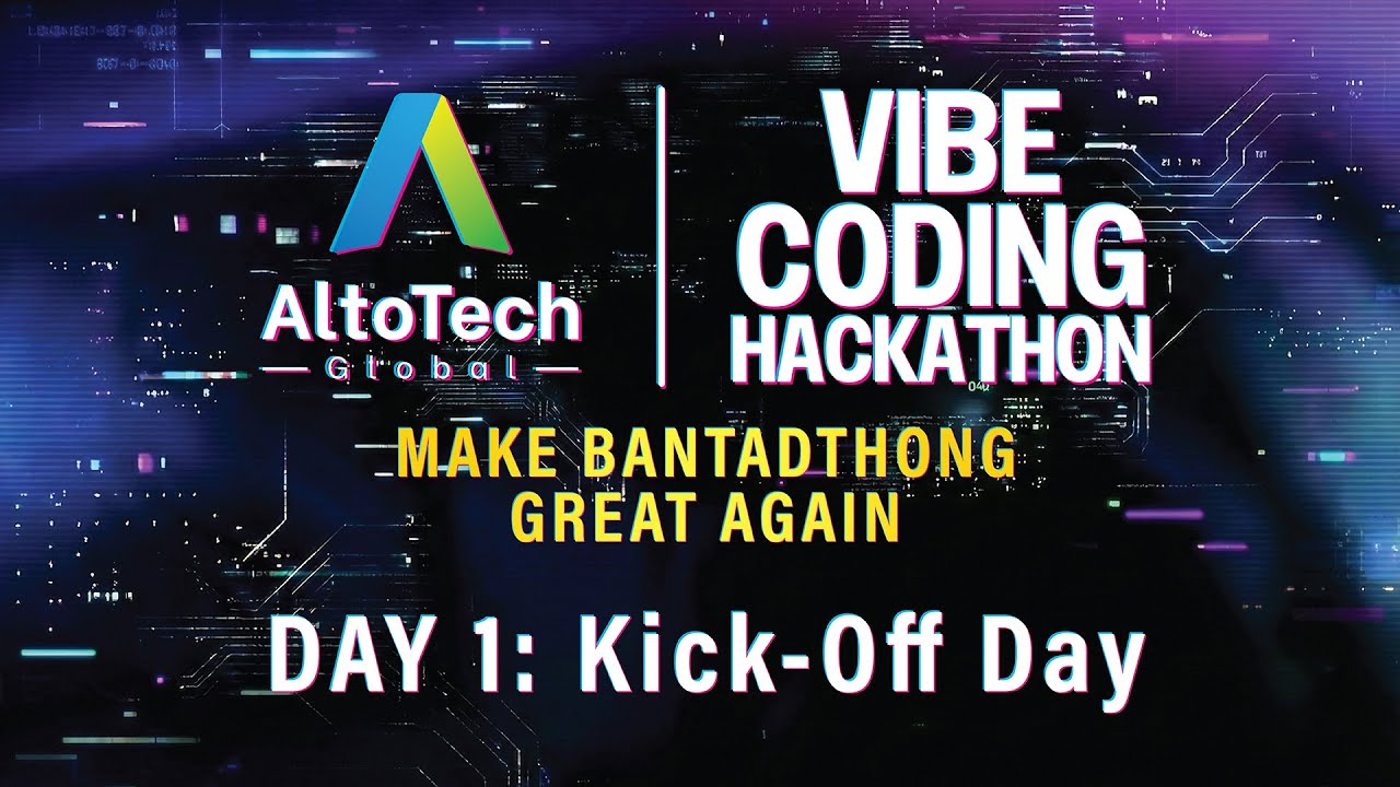 Kick-Off Day: Vibe Coding Hackathon 2025 Powered by AltoTech Global ...