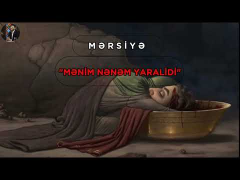 MƏNİM NƏNƏM YARALIDI MƏRSİYƏ @MUSLMANYOLU