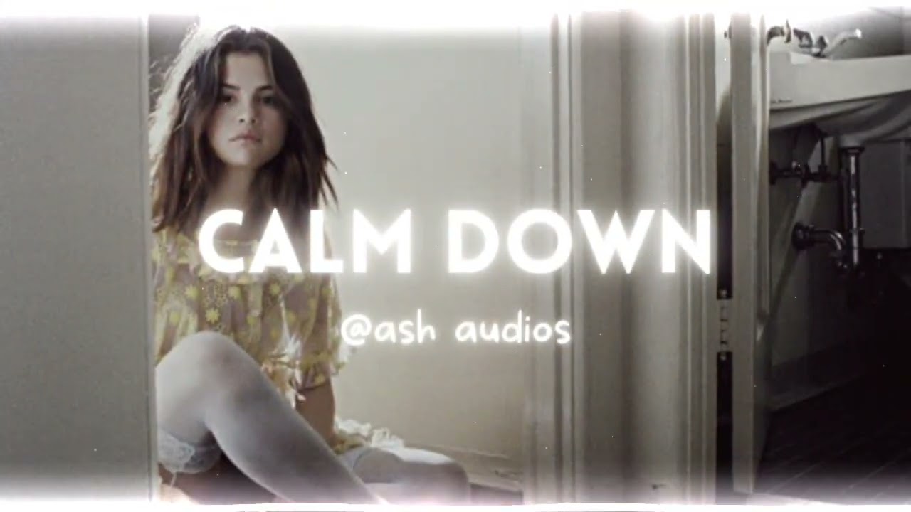 calm down - selena gomez & rema (edit audio) - YouTube