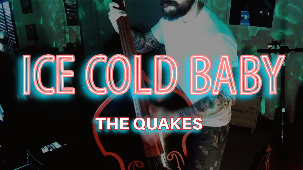 Ice Cold Baby - The Quakes [Upright/Double Bass Cover] #rockabilly # ...