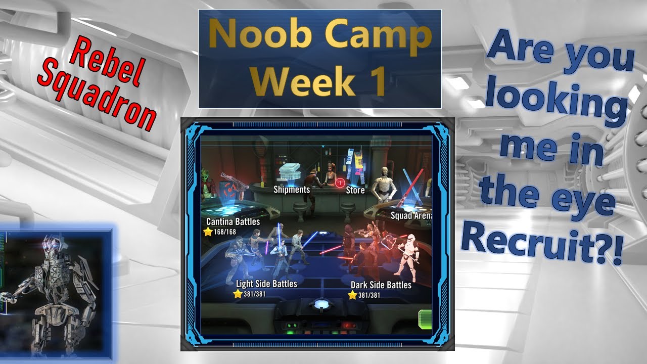 How to Successfully Navigate SWGOH - Noob Camp Week 1 Basic Training ...