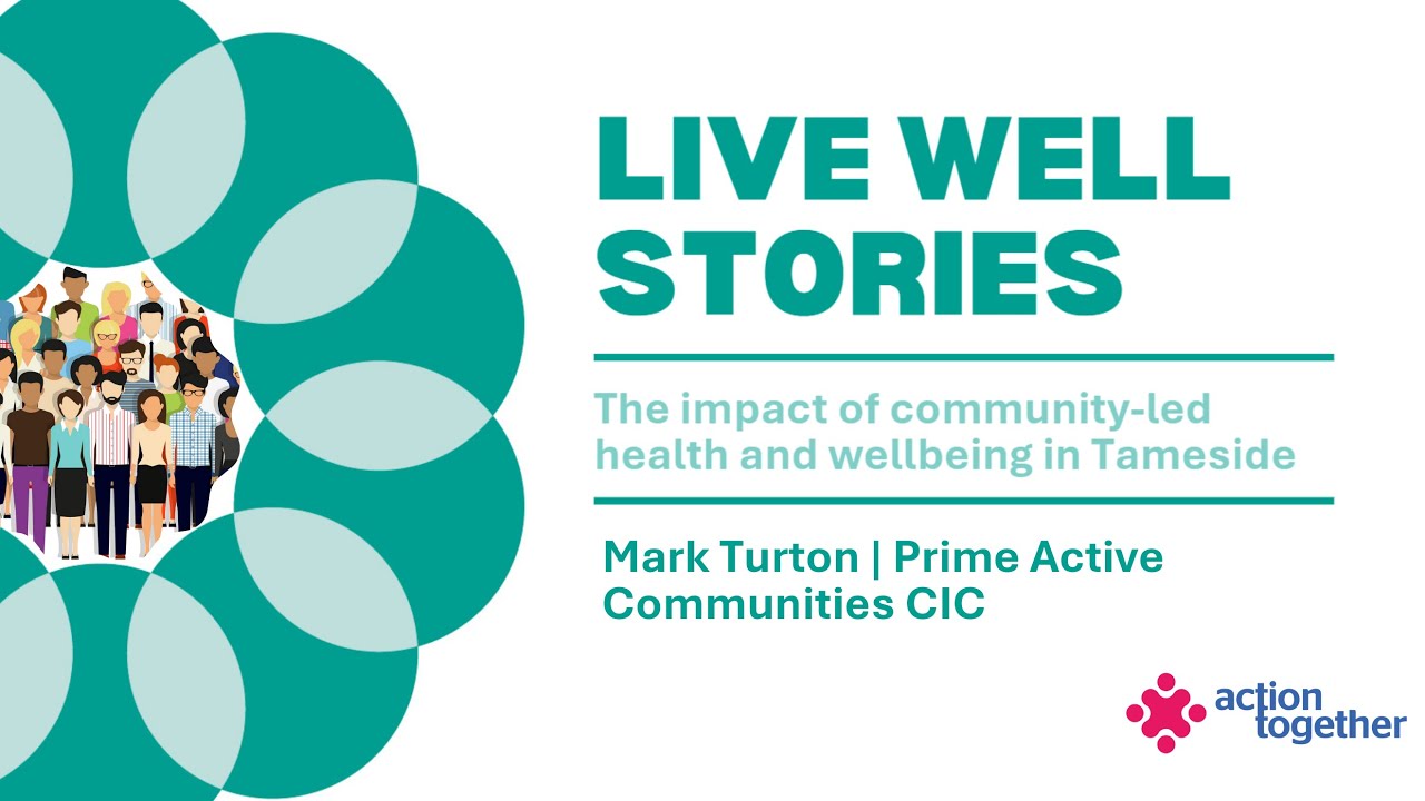 Live Well Tameside | Mark Turton - Prime Active Communities - YouTube
