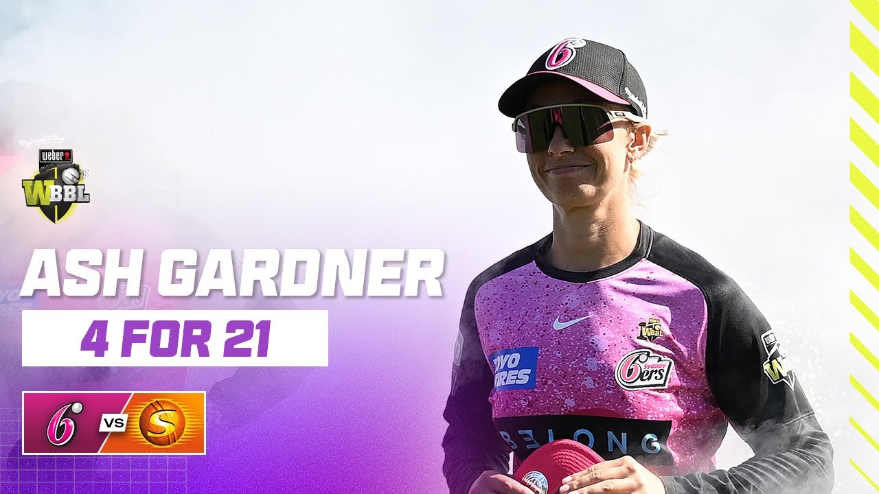 Ash Gardner Bags Four Wickets, Passing 100 WBBL Wickets | #WBBL10 - YouTube