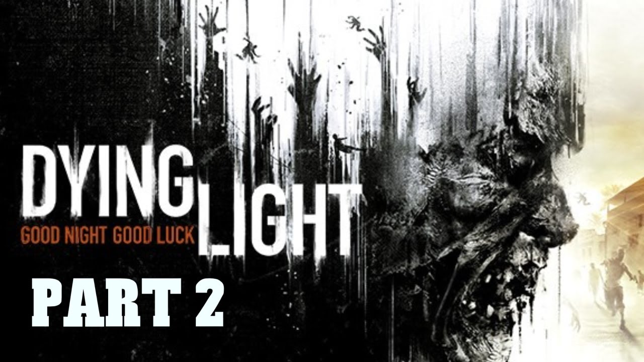 Dying Light - Part 2 - YouTube