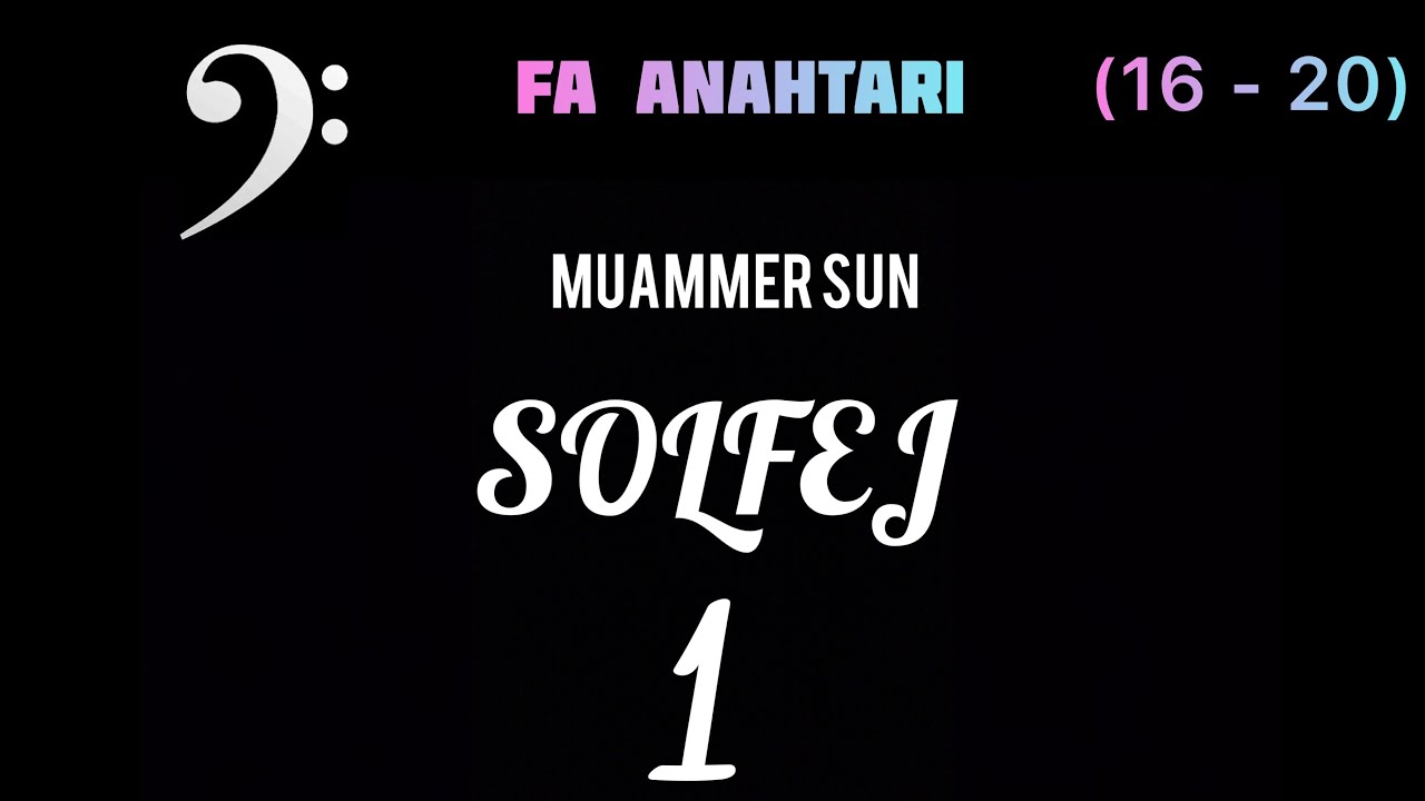 Muammer Sun Solfej 1 Fa Anahtarı (16 - 20) 70 BPM - YouTube