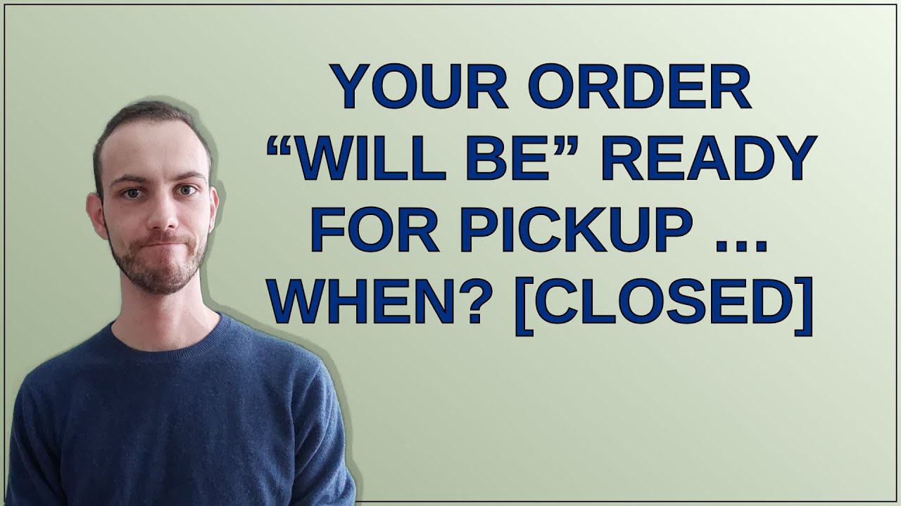 Apple: Your order “will be” ready for pickup … when? closed - YouTube