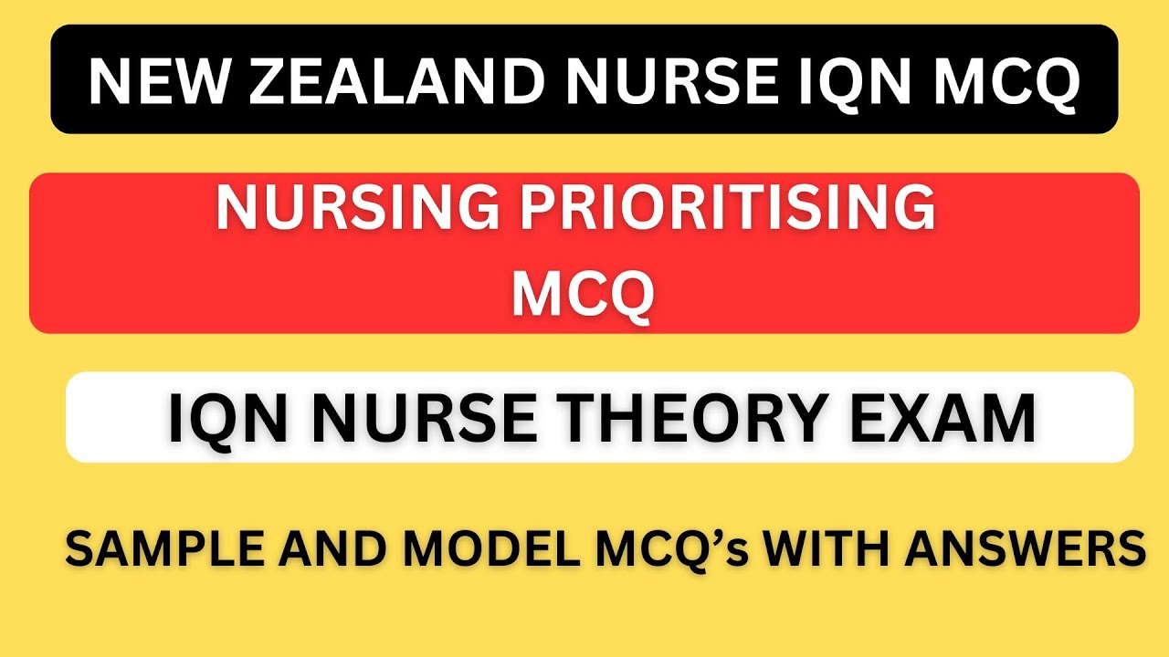 NZ NURSING PRIORITISING MCQ | NEW ZEALAND NURSE IQN MCQ | SAMPLE AND ...