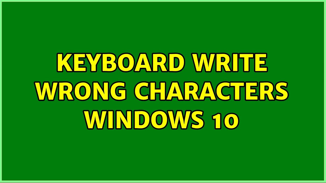 Keyboard write wrong characters windows 10 - YouTube