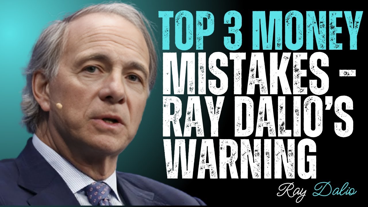 RAY DALIO REVEALS 3 MISTAKES THAT ARE KILLING YOUR CHANCES TO DOUBLE ...
