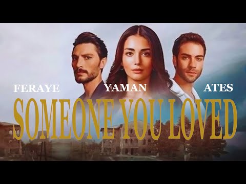 Feraye & Yaman (+Ateş) I Someone You Loved (Safir)