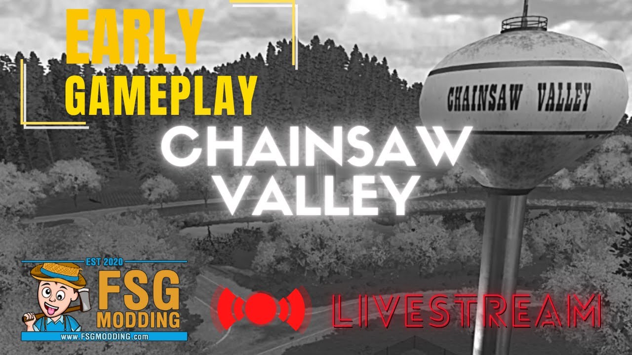 FSG Live - Early Gameplay on Chainsaw Valley FS22 - YouTube