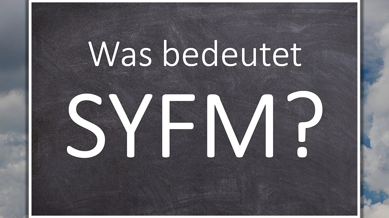Was bedeutet SYFM? Bedeutung, Erklärung der Abkürzung #SYFM #Bedeutung ...