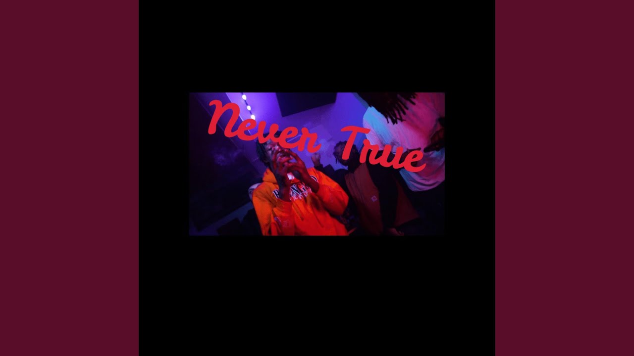 Never True - YouTube