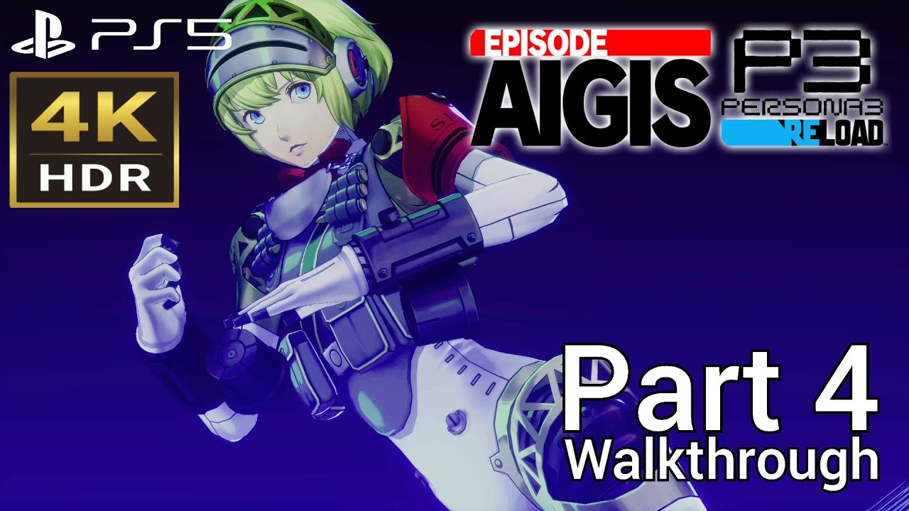 [Walkthrough Part 4] Persona 3 Reload: Episode Aigis -The Answer ...