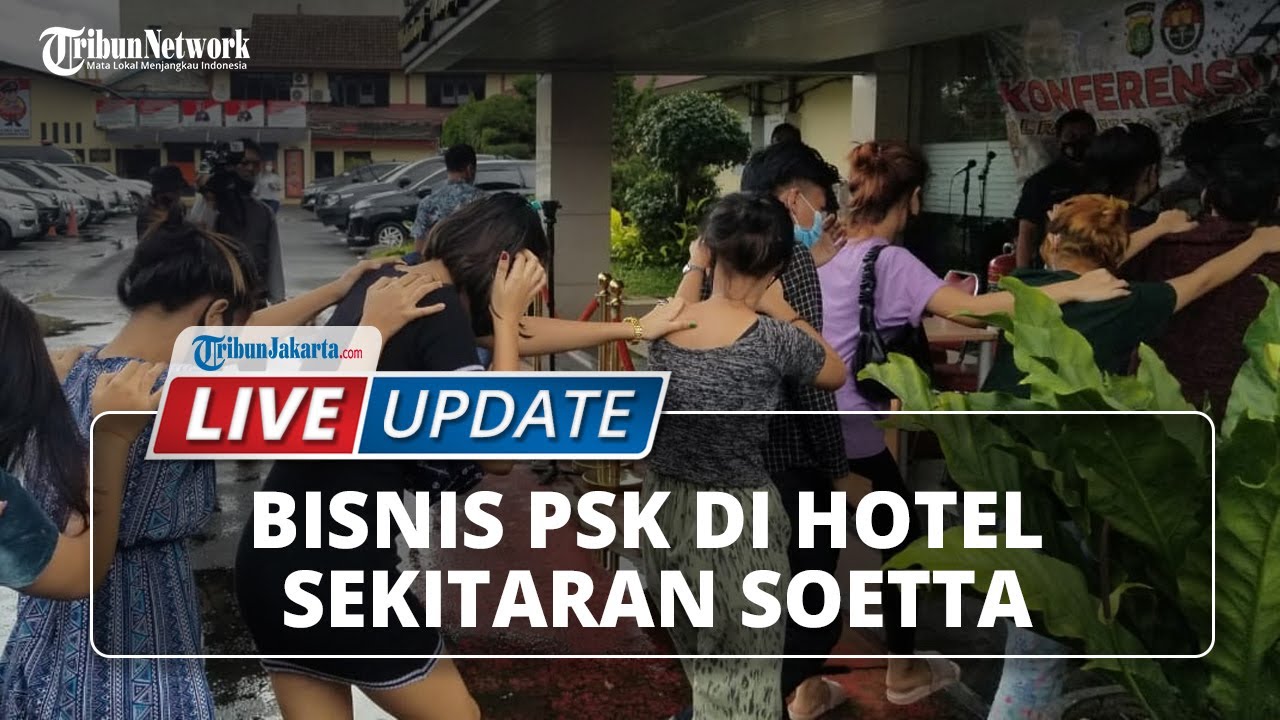 🔴 LIVE UPDATE: Bisnis PSK di Hotel Sekitaran Bandara Soekarno-Hatta ...