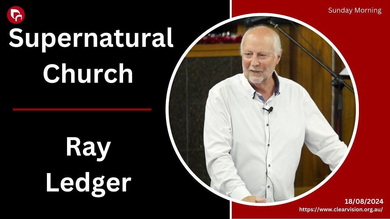 Supernatural Church | Clearvision Church | 18th August, 2024, AM ...