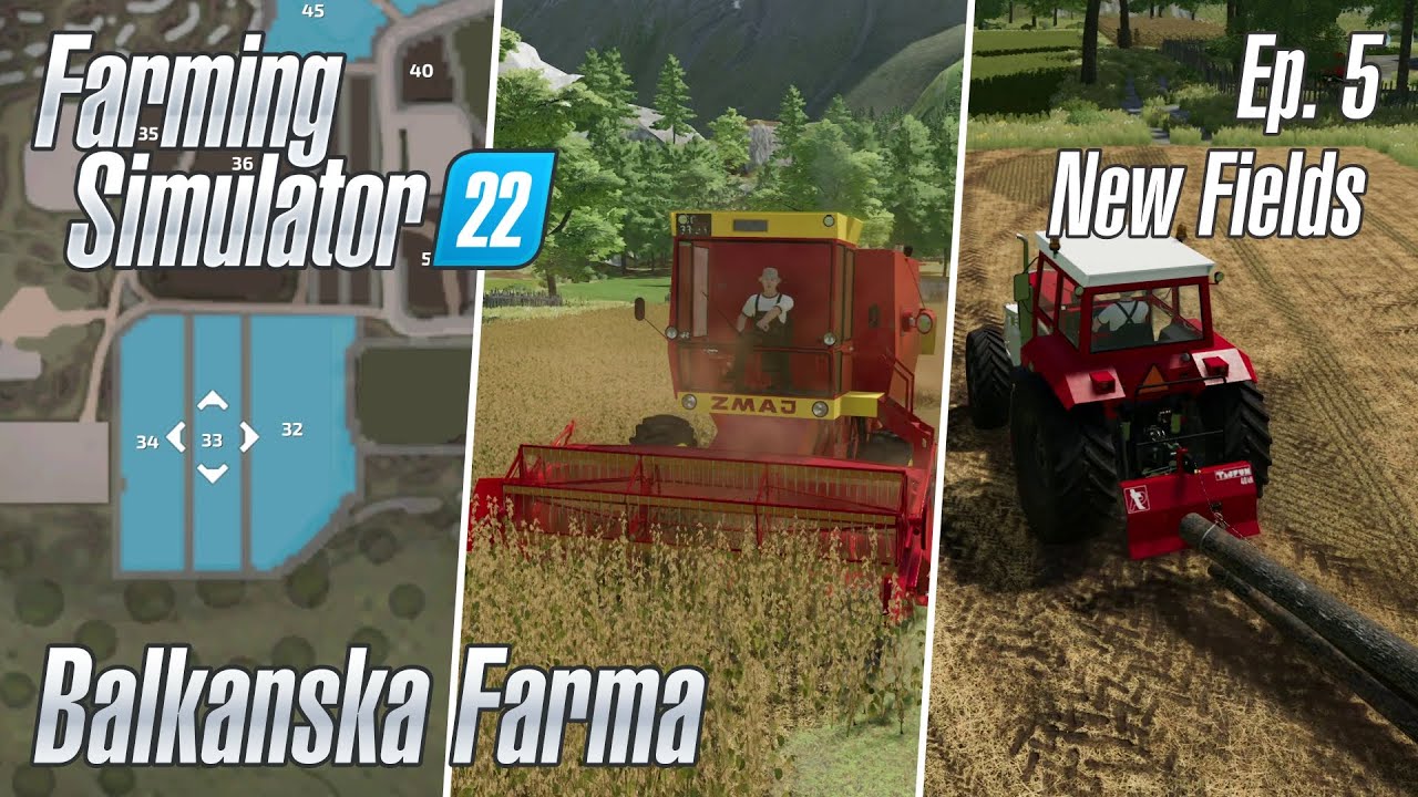 FS22 | Balkanska Farma - Episode 5 - NEW FIELDS | Farming Simulator 22 ...