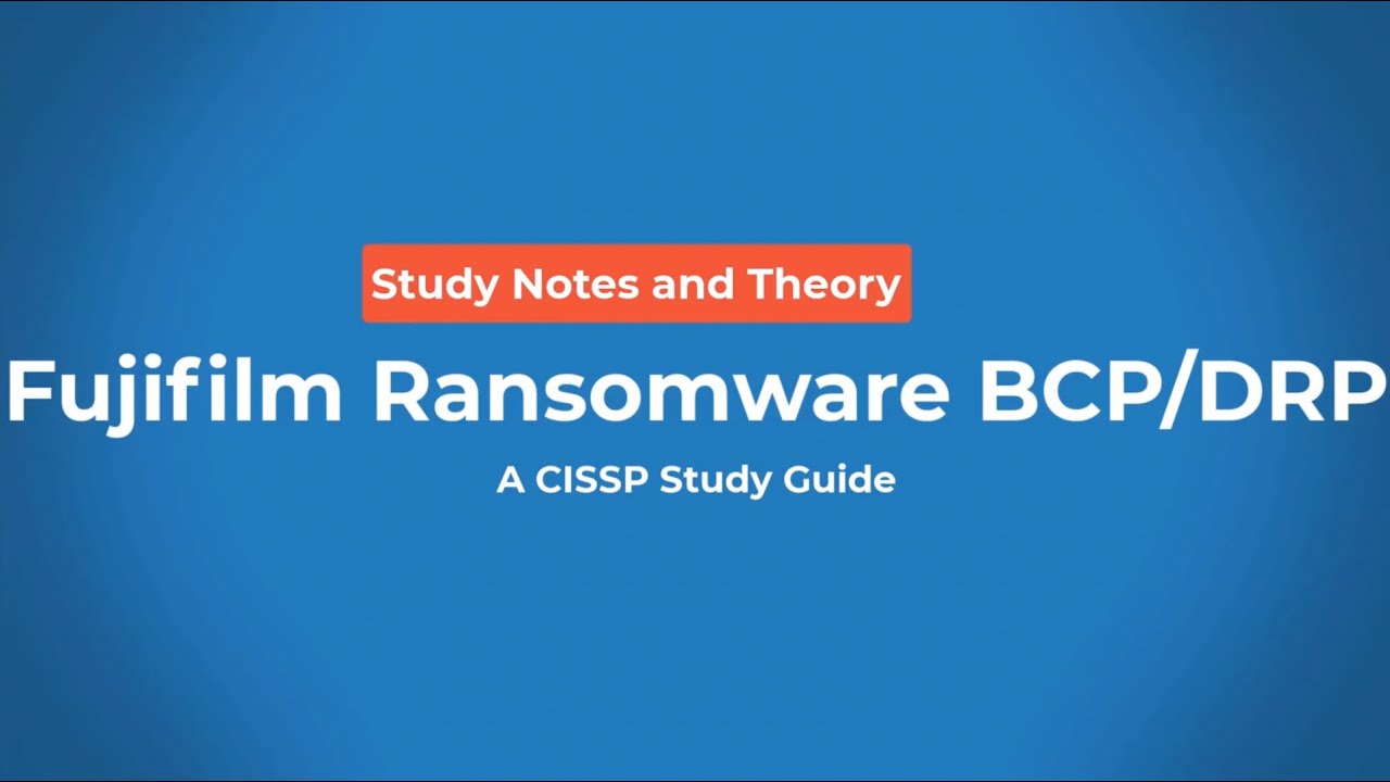 CISSP Correlation: Fujifilm Ransomware BCP/DRP - YouTube