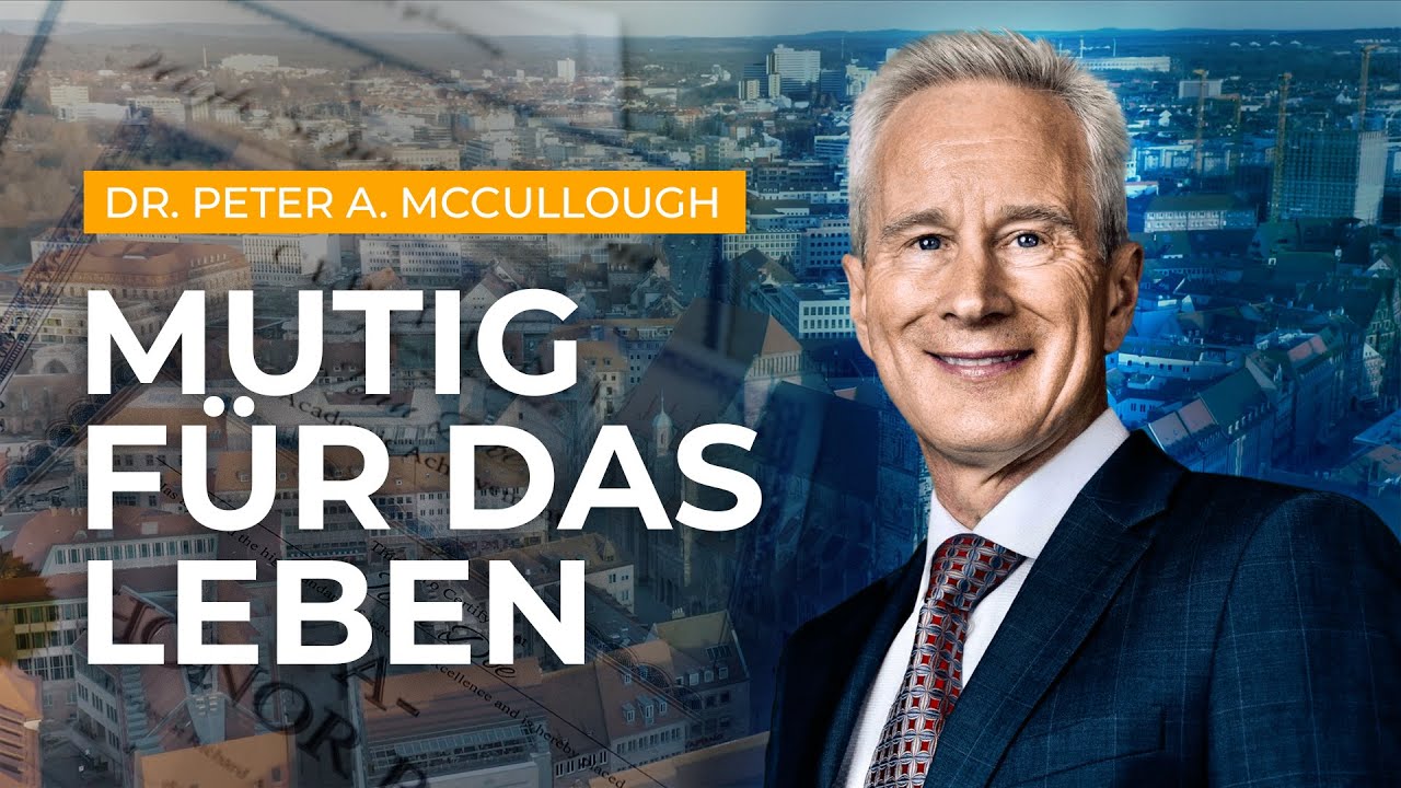 Mutig für das Leben # Peter McCullough # Panik war gestern - YouTube