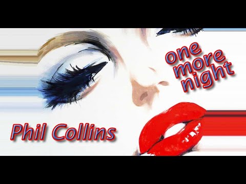 PHIL COLLINS ONE MORE NIGHT - YouTube
