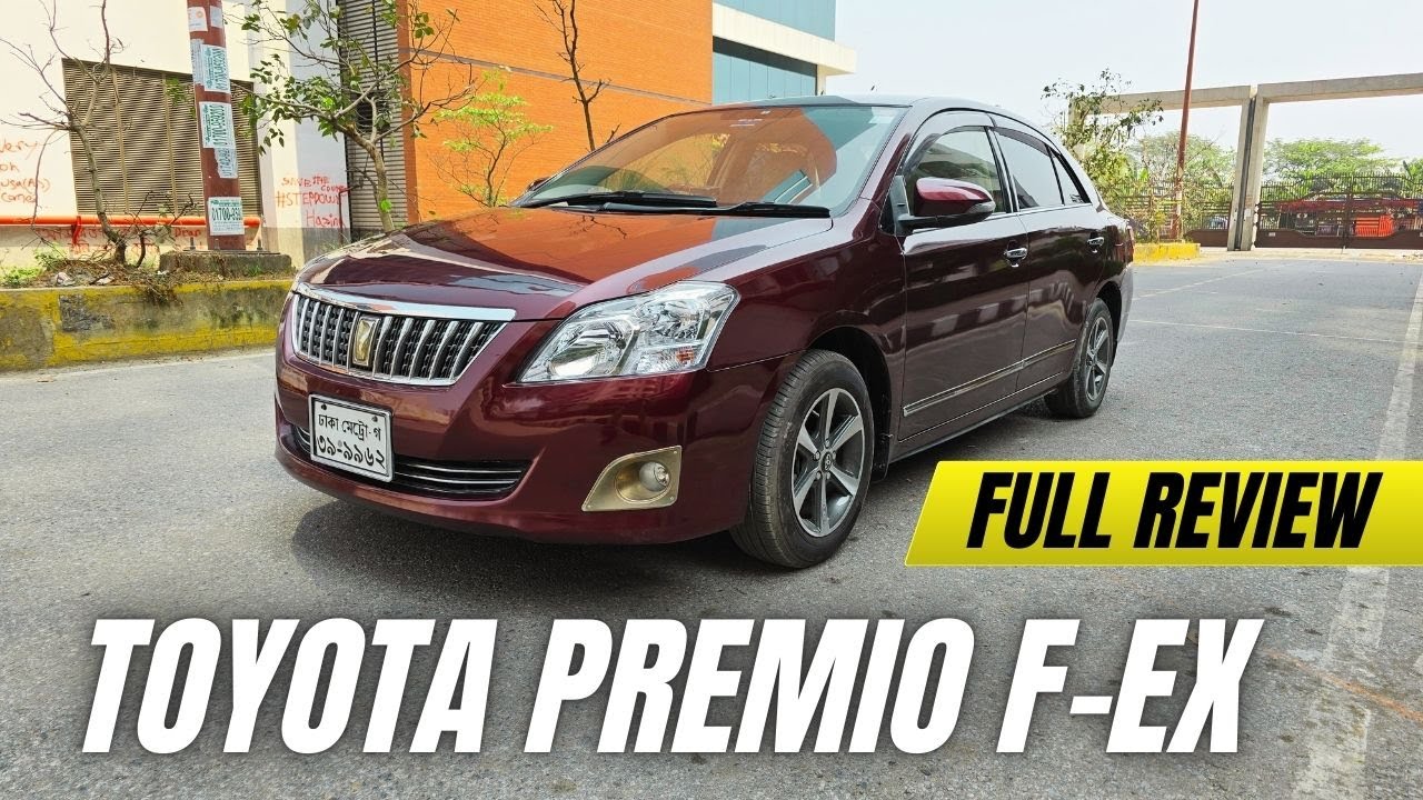 Toyota Premio F-EX Package Review | রিভিউ | Bangla Review | S Islam ...
