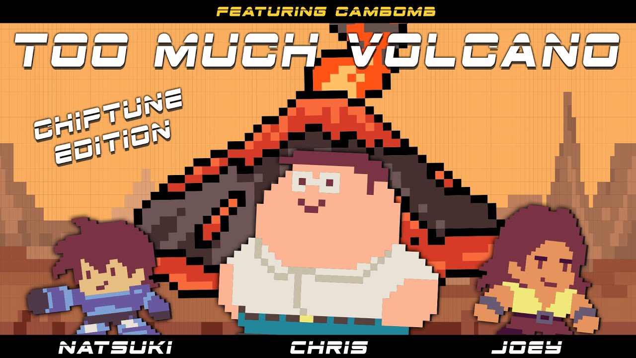 CamBomb - Too Much Volcano (The Chiptune) - YouTube