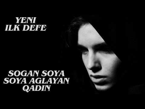 Sogan Soya Soya Aglayan Qadin - Soz Ramiz Rovsen, Mahni Ilk Defe, Yeni