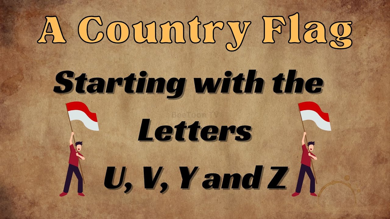 Flags Name starting with the Letters U V Y and Z for kids - YouTube