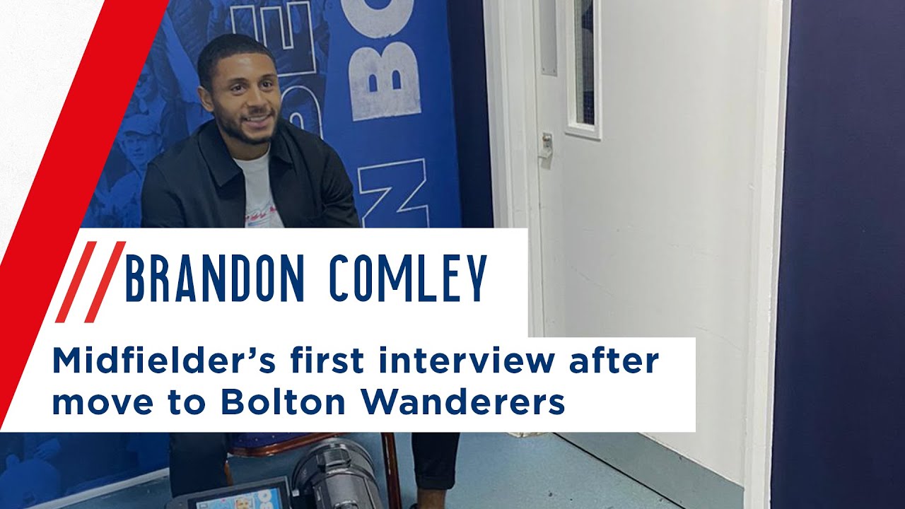 BRANDON COMLEY | Midfielder's first interview after move to Bolton ...