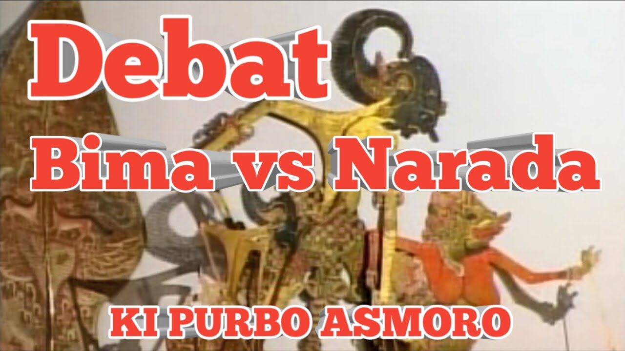 Debat Bima vs Narada - Ki Purbo Asmoro - YouTube