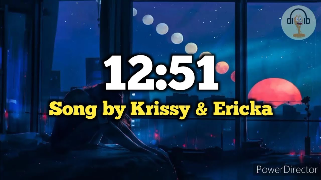 12:51 (Lyrics Video) [HQ] - Song by Krissy & Ericka - YouTube