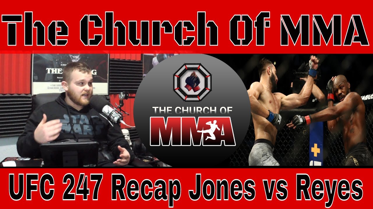 Ep.4 UFC 247 Recap Jones vs Reyes “What was up with that judging ...