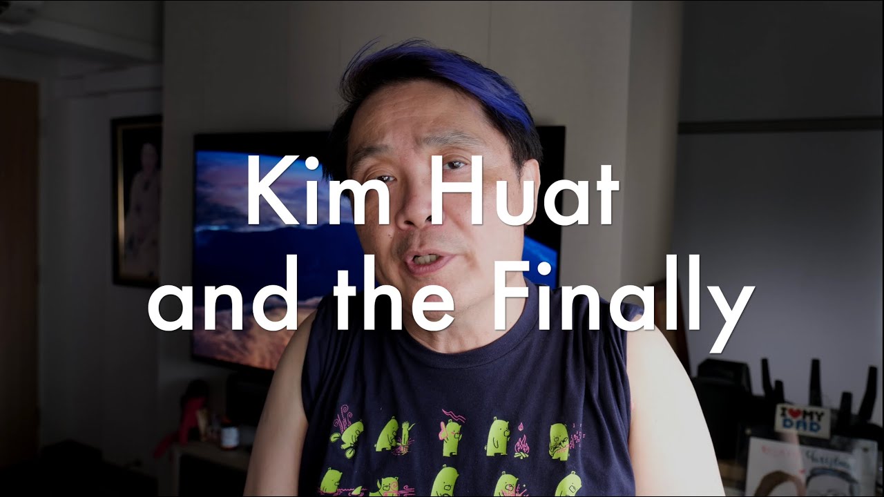 Kim Huat and the Finally - YouTube