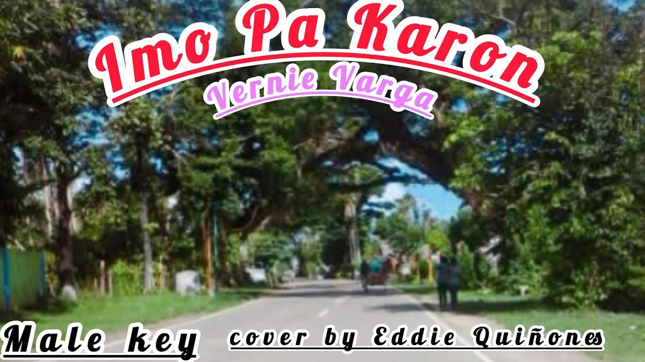 Imo Pa Karon - (male key) version of Ms.Vernie Varga - YouTube