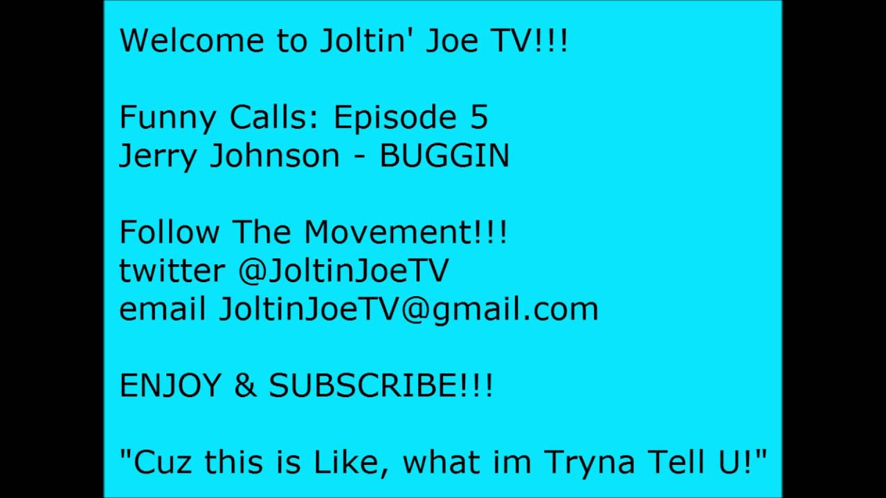 Joltin' Joe TV: Jerry Johnson - Buggin (Comedy Calls) - YouTube