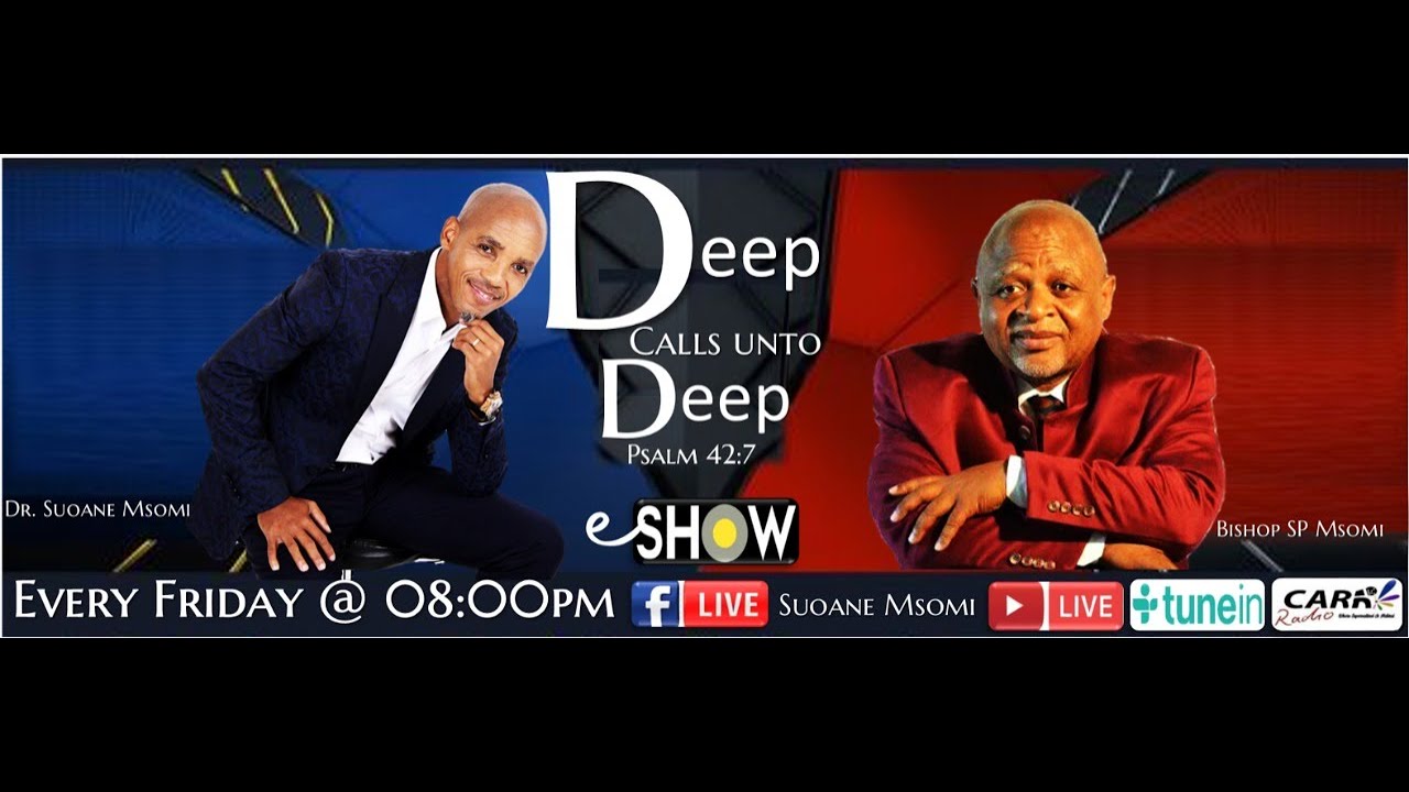 DEEP CALLS UNTO DEEP WITH DR. SUOANE MSOMI & BISHOP SP MSOMI - YouTube