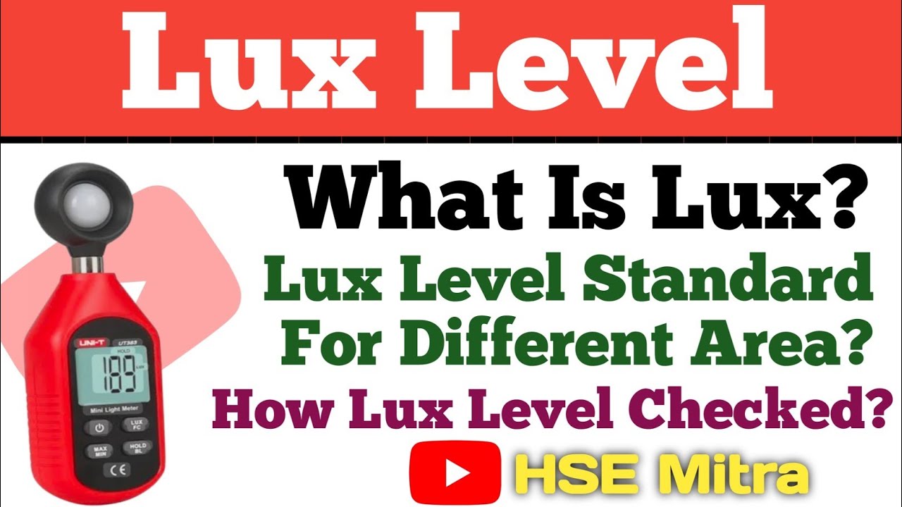 What is Lux | How Lux Level required at site | Lux Level Standard for ...