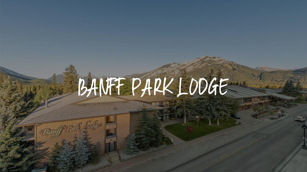 Banff Park Lodge Review - Banff , Canada - YouTube