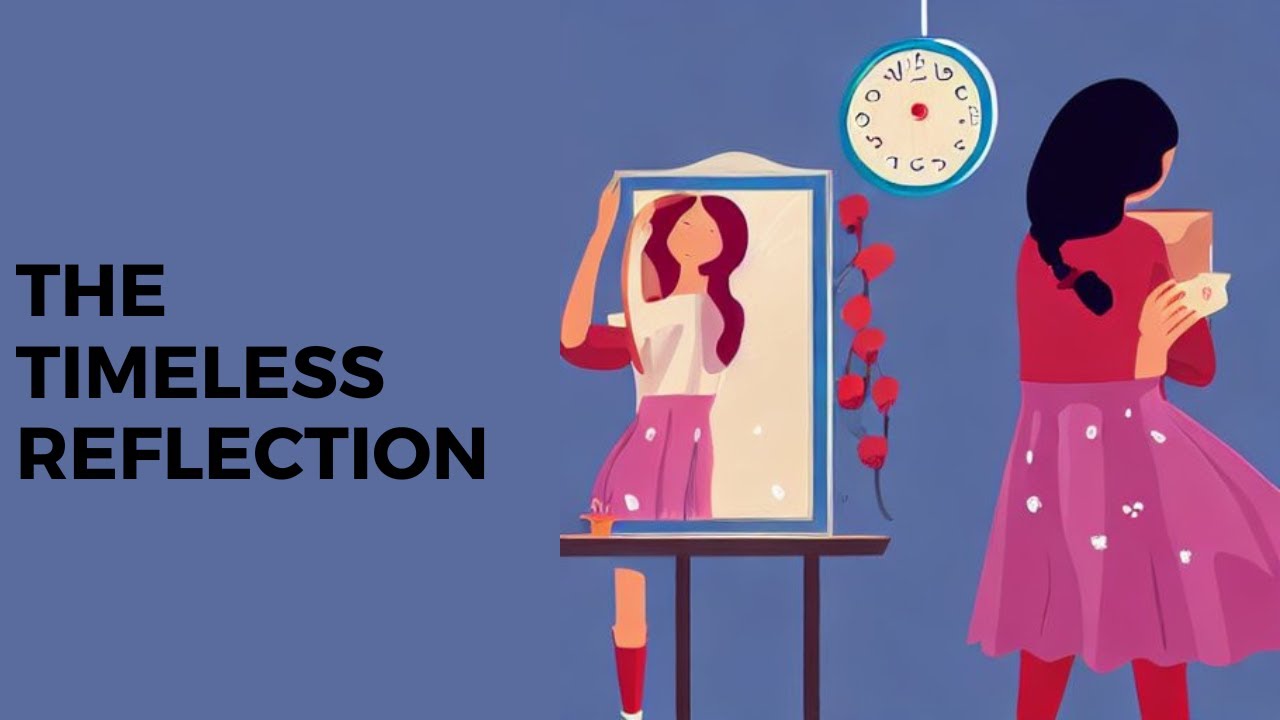 The Timeless Reflection - YouTube